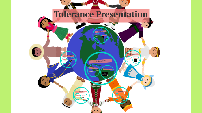 Tolerance Presentation by Myisha Patrick on Prezi