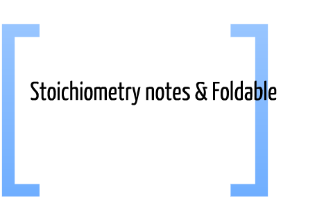 Stoichiometry Foldable by Karin Montemayor on Prezi