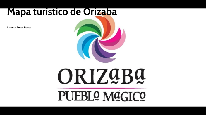 Mapa Turístico de Orizaba by lizbeth rosas on Prezi