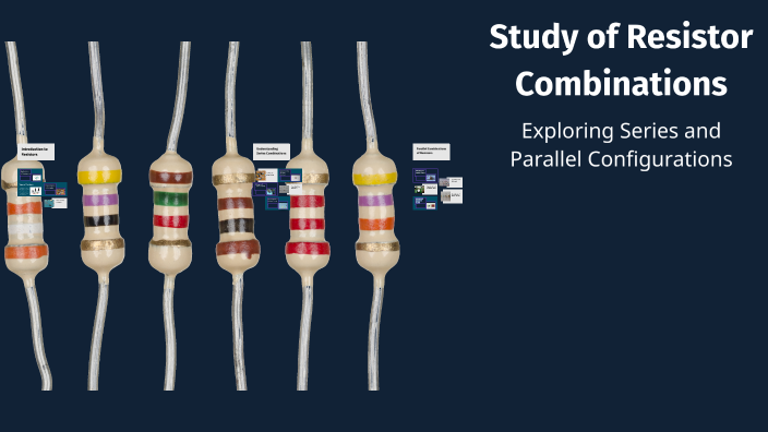 Study of Resistor Combinations by djdestin on Prezi