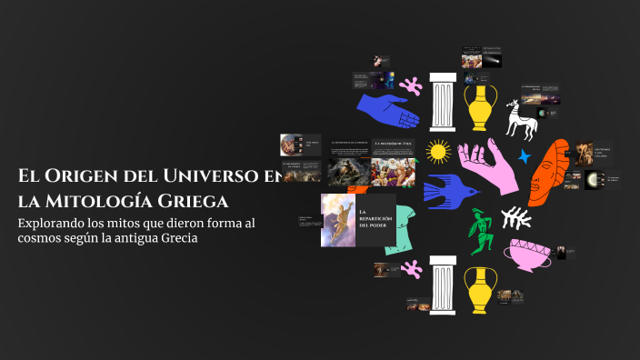 El Origen del Universo en la Mitología Griega by Maicol Camargo on Prezi