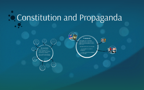 Constitution and Propaganda by Andrew Mild on Prezi