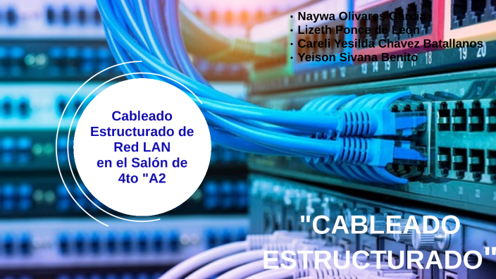 Cableado Estructurado de Red LAN by NAYWA MIRTIA OLIVARES GARCIA on Prezi