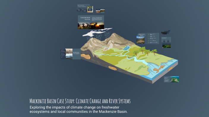 Mackenzie Basin Case Study: Climate Change and River Systems by Gracie ...