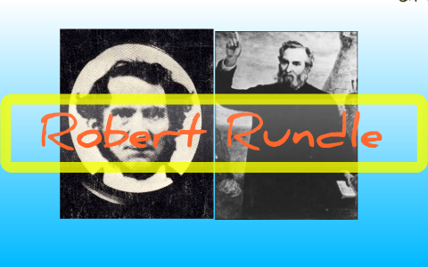 Robert Rundle by Jazzy Greenwood on Prezi