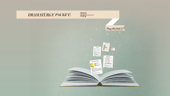 DRAMATURGY PACKET: by undefined entertainment on Prezi
