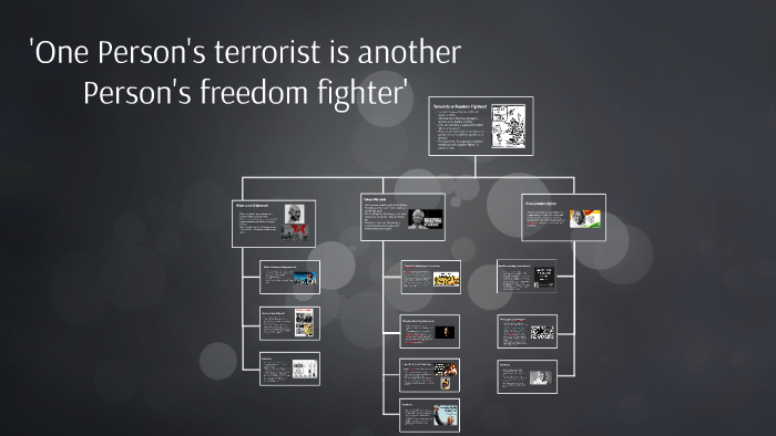 One person's terrorist is another person's freedom fighter by Clayten ...