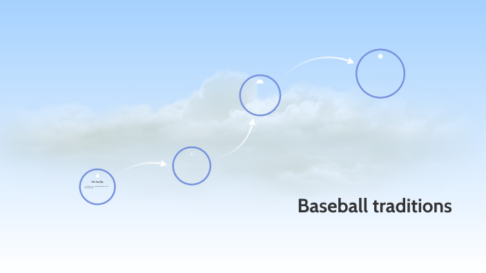 baseball traditions by Kevin Donohue on Prezi