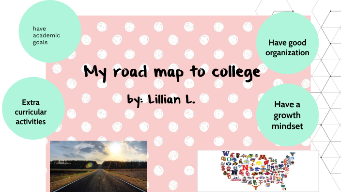 My road map to college by Lillian Lozano on Prezi