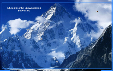 A Look Into the Snowboarding Subculture by Christopher Petzold on Prezi