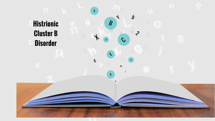 Histrionic Cluster B Disorder by Gabrielle Ferguson on Prezi