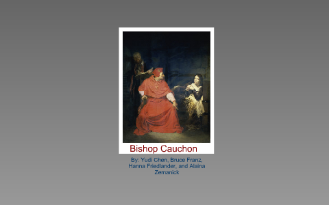 Joan of Arc: Bishop Cauchon by Hanna Friedlander on Prezi