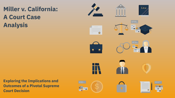 Miller v. California: A Court Case Analysis by Bella Shaw on Prezi