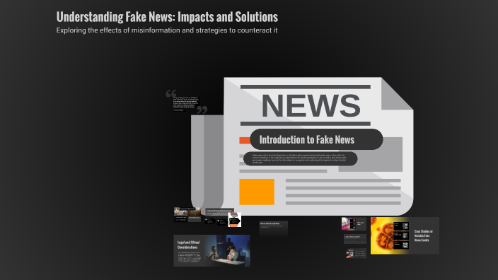 Understanding Fake News: Impacts and Solutions by Magdalena Górska on Prezi