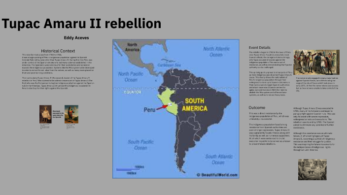 Tupac Amaru II rebellion in Peru by Eddy Aceves-Islas on Prezi
