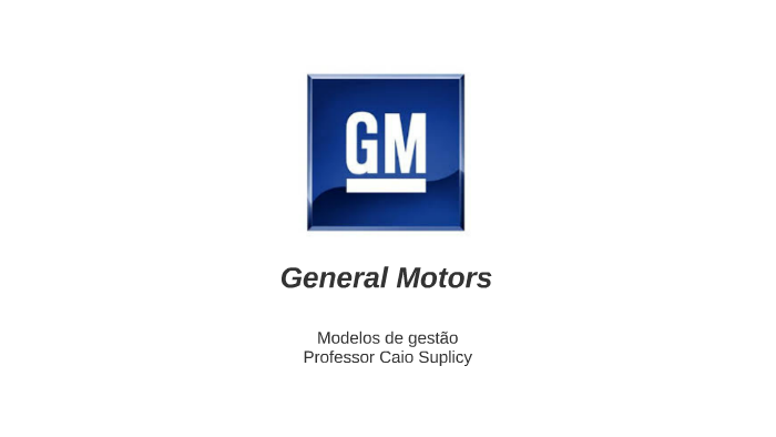 General Motors - SWOT by Ivan Ferreira on Prezi