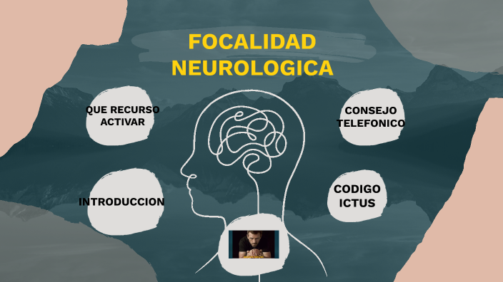 FOCALIDAD NEUROLOGICA by Patricia on Prezi