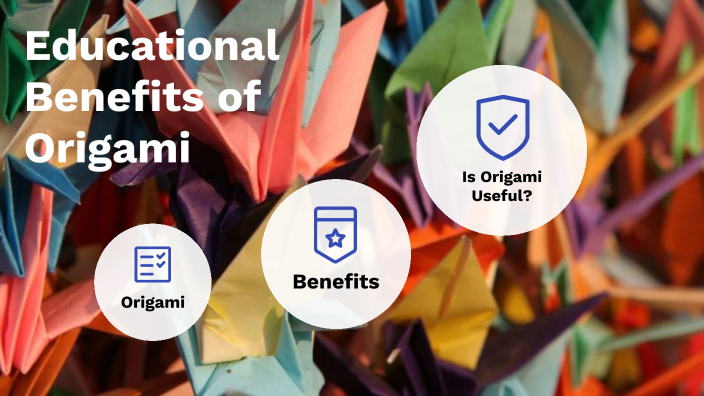Educational Benefits of Origami by E.T.L. VITHUSHAN on Prezi