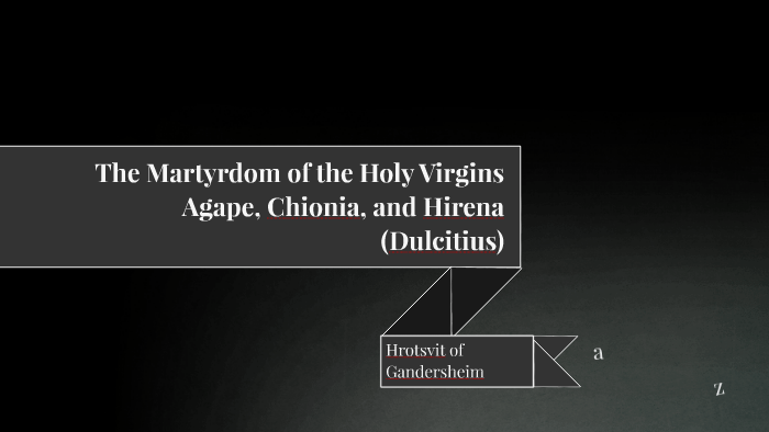 The Martyrdom of the Holy Virgins Agape, Chionia, and Hirena by Hannah ...