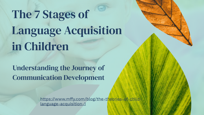 The 7 Stages of Language Acquisition in Children by Juliana Araújo on Prezi
