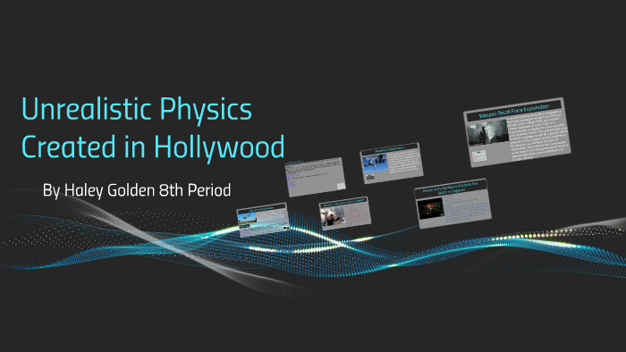 Unrealistic Physics by haley Golden on Prezi