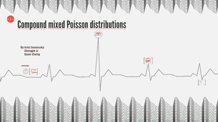 Compound mixed Poisson distributions by Ariel Sosnovsky on Prezi