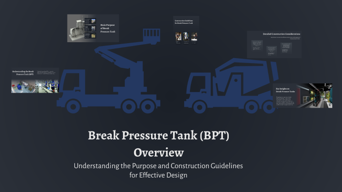 Break Pressure Tank (BPT) Overview by Shivang Gupta on Prezi