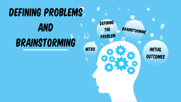 Defining Problems and Brainstorming by Ian Berry on Prezi