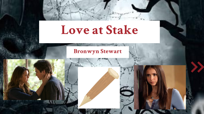 Love at Stake- Bronwyn Stewart by Bronwyn Stewart on Prezi