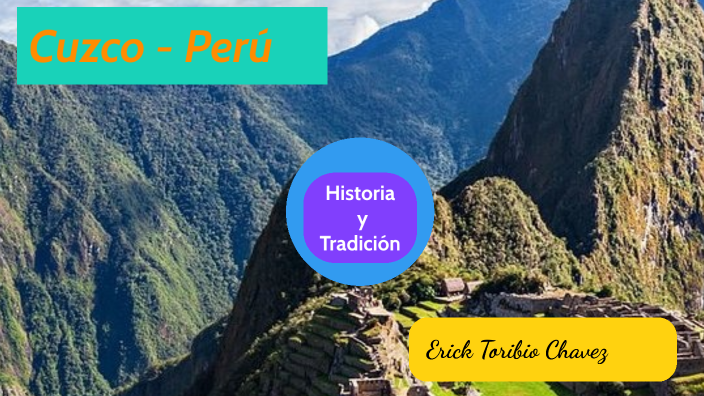 CUZCO PERÚ by Erick Toribio Chavez on Prezi