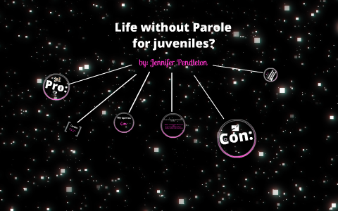 Life without parole for juveniles by Jennifer Pendleton on Prezi