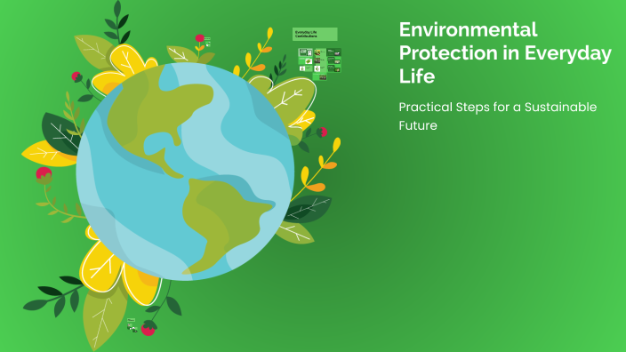 Environmental Protection in Everyday Life by Saif on Prezi