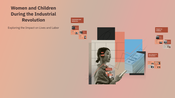 Women and Children During the Industrial Revolution by Suhana Sode on Prezi