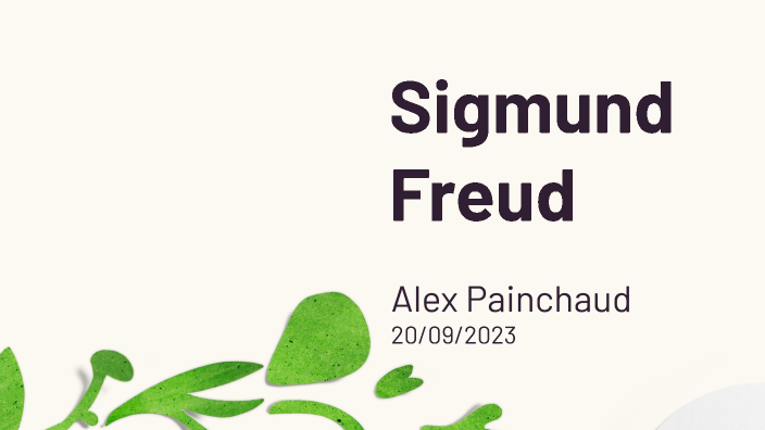 Sigmud Freud by Alex Painchaud on Prezi