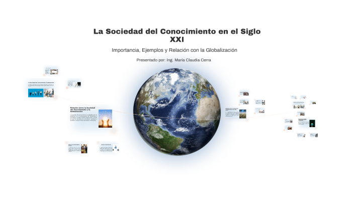 La Sociedad del Conocimiento en el Siglo XXI by María Cerra on Prezi