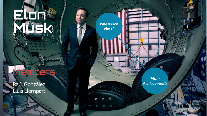 Elon Musk Presentation by Raúl González Alguacil on Prezi