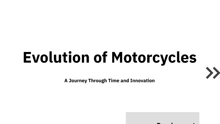 Evolution of Motorcycles by Harika Konaparthi on Prezi