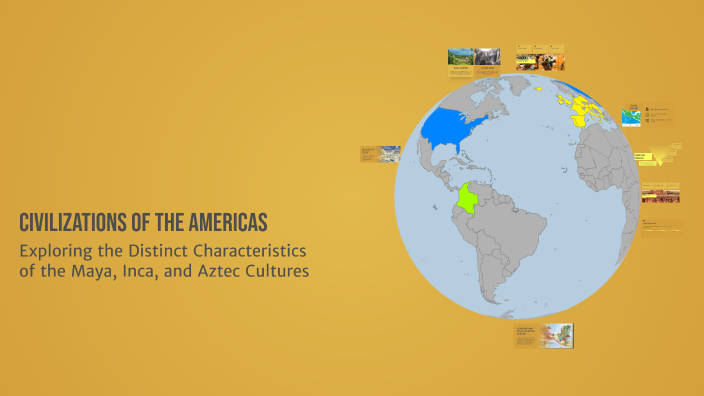 Civilizations of the Americas by Caroline Monroe on Prezi
