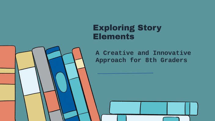Exploring Story Elements by Cornelious Florence on Prezi