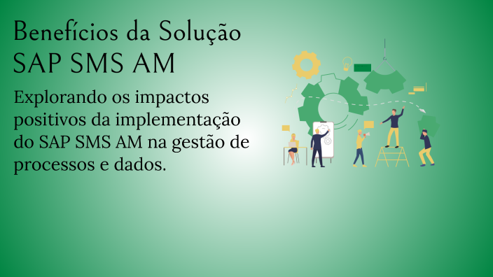 Benefícios da Solução SAP SMS AM by Luciana de Araújo on Prezi