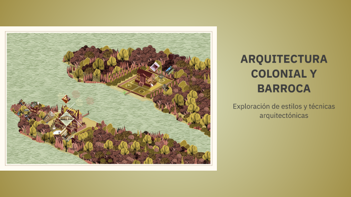 ARQUITECTURA COLONIAL Y BARROCA by jesus morales on Prezi