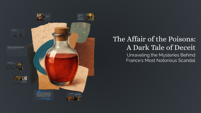 The Affair of the Poisons: A Dark Tale of Deceit by Taher Almamri on Prezi