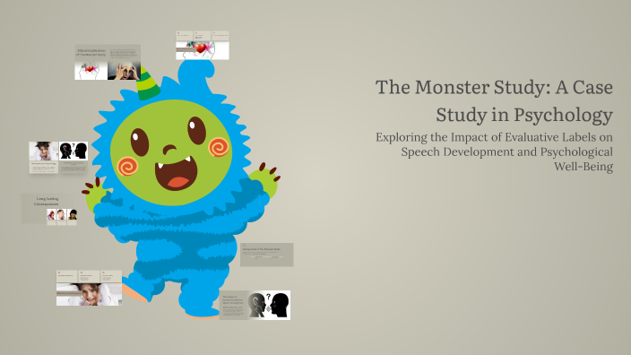 The Monster Study: A Case Study in Psychology by Derek Reyes on Prezi