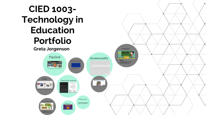 CIED 1003- Technology in Education Portfolio by Greta Jorgenson on Prezi