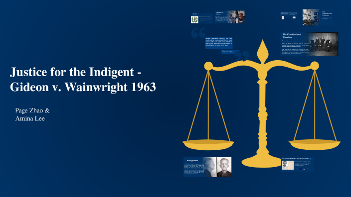 Justice for the Indigent - Gideon v. Wainwright 1963 by Page Zhao on Prezi