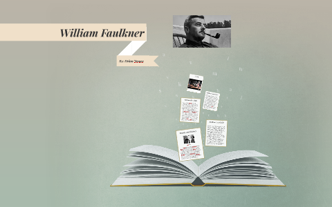 William Faulkner by Dylan Jessen on Prezi