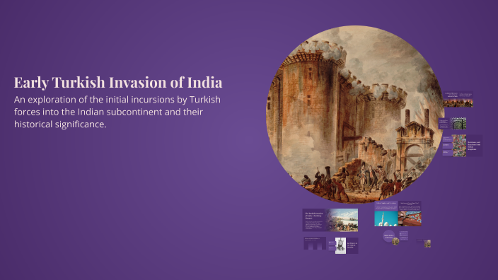 Early Turkish Invasion of India by faisal babu on Prezi