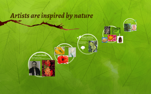Artists are inspired by nature by Anna Minnick on Prezi