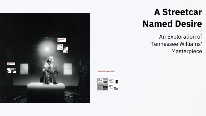 A Streetcar Named Desire by Patrice Howard on Prezi