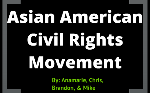 Asian American-Civil Rights Movement by Ana Loeh on Prezi